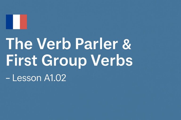 First Group Verbs in French: The Verb “Parler” - Lesson A1.02